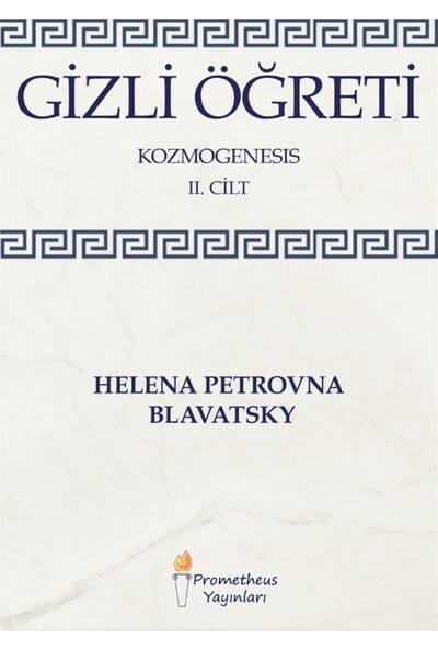 Gizli Öğreti - Kozmogenesis 2. Cilt - Helena Petrovna Blavatsky