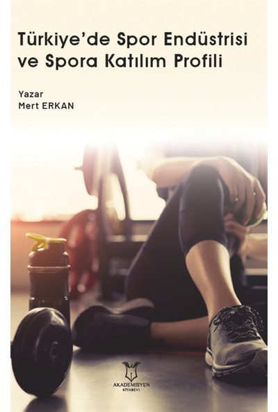 Türkiye’de Spor Endüstrisi ve Spora Katılım Profili - Mert Erkan