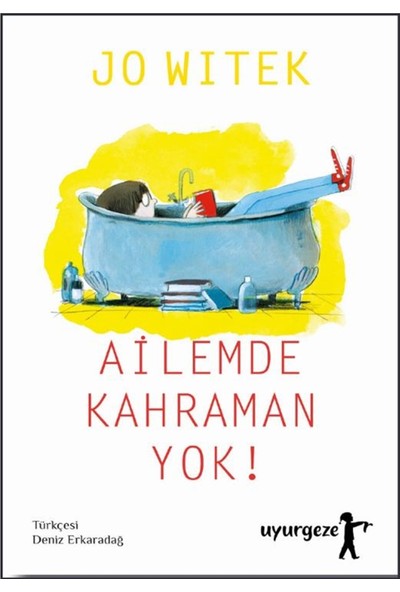 Ailemde Kahraman Yok! - Jo Witek Ailemde Kahraman Yok! - Jo Witek