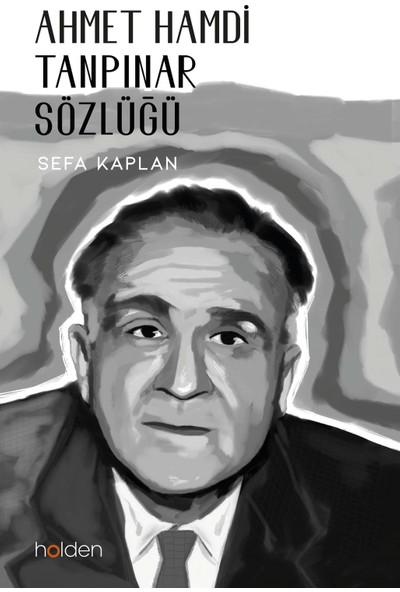 Ahmet Hamdi Tanpınar Sözlüğü - Sefa Kaplan
