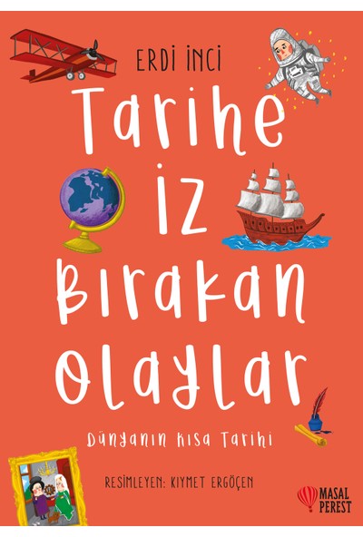 Tarihe İz Bırakan Olaylar - Erdi İnci Tarihe İz Bırakan Olaylar - Erdi İnci