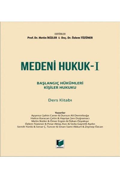 Medeni Hukuk - I Başlangıç Hükümleri Kişiler Hukuku Ders Kitabı -Özlem Tüzüner
