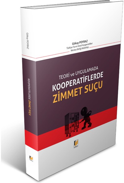 Teori ve Uygulamada Kooperatiflerde Zimmet Suçu - Gökay Poyraz Teori ve Uygulamada Kooperatiflerde Zimmet Suçu - Gökay Poyraz