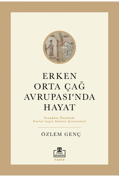 Erken Orta Çağ Avrupasında Hayat - Özlem Genç