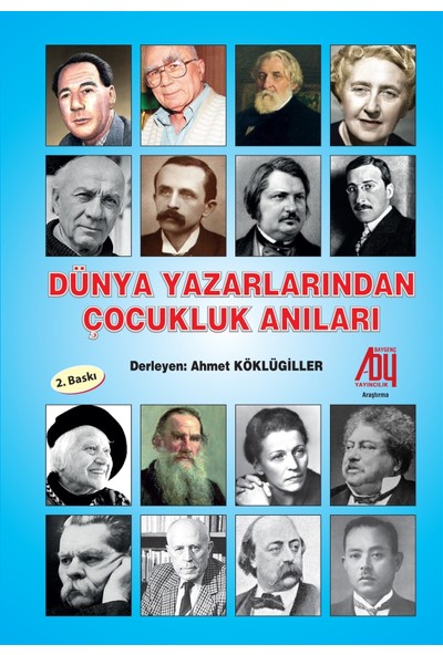 Dünya Yazarlarından Çocukluk Anıları - Ahmet Köklügiller