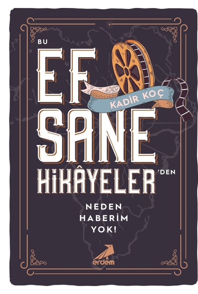 Bu Efsane Hikayeler'den Neden Haberim Yok! - Kadir Koç