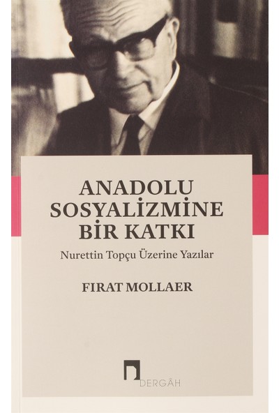 Anadolu Sosyalizmine Bir Katkı - Fırat Mollaer