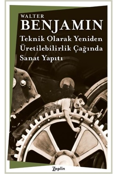 Teknik Olarak Yeniden-Üretilebilirlik Çağında Sanat Yapıtı - Walter Benjamin Teknik Olarak Yeniden-Üretilebilirlik Çağında Sanat Yapıtı - Walter Benjamin