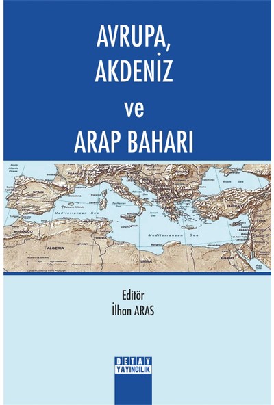 Avrupa Akdeniz ve Arap Baharı - Ilhan Aras