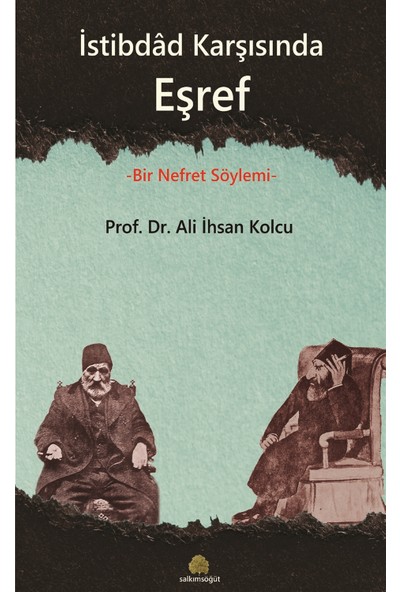 İstibdad Karşısında Eşref - Ali İhsan Kolcu İstibdad Karşısında Eşref - Ali İhsan Kolcu