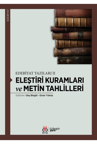 Eleştiri Kuramları ve Metin Tahlilleri - Ulaş Bingöl Eleştiri Kuramları ve Metin Tahlilleri - Ulaş Bingöl