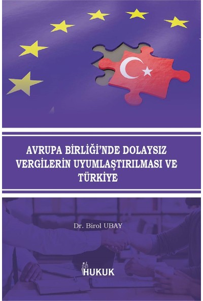 Avrupa Birliği'nde Dolaysız Vergilerin Uyumlaştırılması ve Türkiye - Birol Ubay