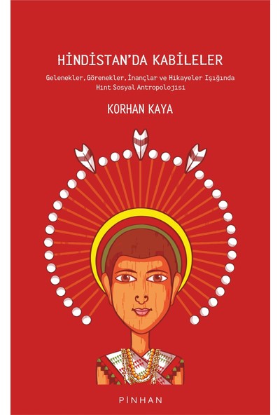 Pinhan Yayıncılık Hindistan’da Kabileler - Korhan Kaya Pinhan Yayıncılık Hindistan’da Kabileler - Korhan Kaya