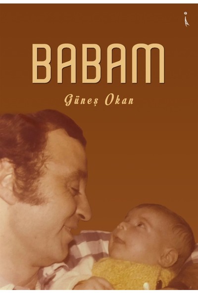 Babam - Güneş Okan Babam - Güneş Okan