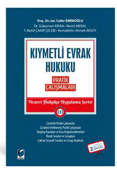 Kıymetli Evrak Hukuku Pratik Çalışmaları Ticaret Hukuku Uygulama Serisi İıı - Cafer Eminoğlu Kıymetli Evrak Hukuku Pratik Çalışmaları Ticaret Hukuku Uygulama Serisi İıı - Cafer Eminoğlu