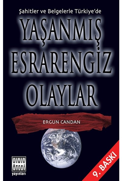 Şahitler ve Belgelerle Türkiye’de Yaşanmış Esrarengiz Olaylar - Ergun Candan Şahitler ve Belgelerle Türkiye’de Yaşanmış Esrarengiz Olaylar - Ergun Candan