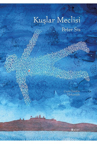 Kuşlar Meclisi - Peter Sis Kuşlar Meclisi - Peter Sis