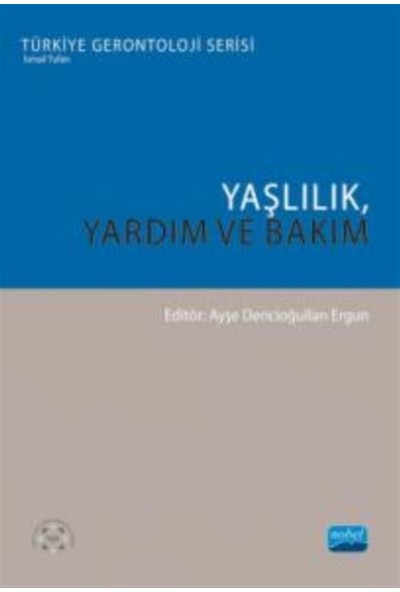 Yaşlılık, Yardım ve Bakım - Ahmet H. Dinçoğlu