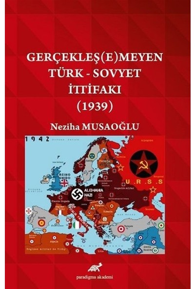 Gerçekleş(e)Meyen Türk - Sovyet İttifakı (1939) - Neziha Musaoğlu Gerçekleş(e)Meyen Türk - Sovyet İttifakı (1939) - Neziha Musaoğlu