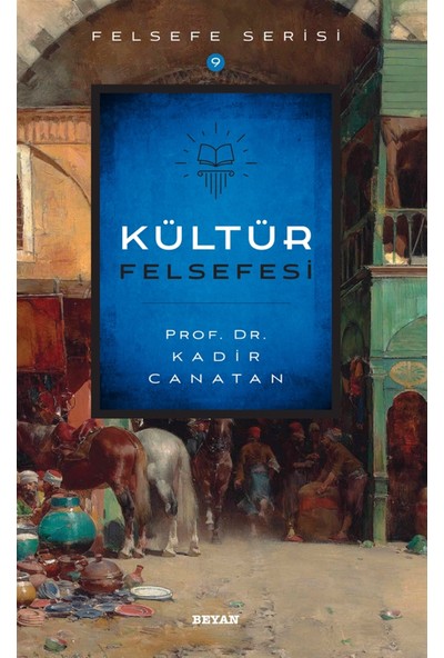 Kültür Felsefesi - Kadir Canatan
