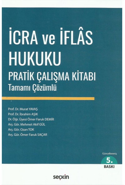 İcra ve İflâs Hukuku Pratik Çalışma Kitabı Tamamı Çözümlü - İbrahim Aşık