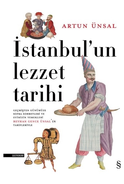 İstanbul’un Lezzet Tarihi (Ciltli) - Artun Ünsal