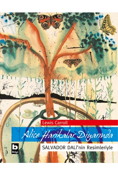 Alice Harikalar Diyarında - Salvador Dali’nin Resimleriyle - Lewis Carroll