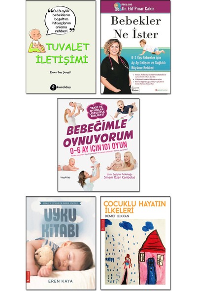 Tuvalet İletişimi + Bebekler Ne İster + Bebeğimle Oynuyorum + Uyku Kitabı + Çocuklu Hayatın İlkeleri / 5' Li Bebek Bakımı Kitap Seti Tuvalet İletişimi + Bebekler Ne İster + Bebeğimle Oynuyorum + Uyku Kitabı + Çocuklu Hayatın İlkeleri / 5' Li Bebek Bakımı Kitap Seti