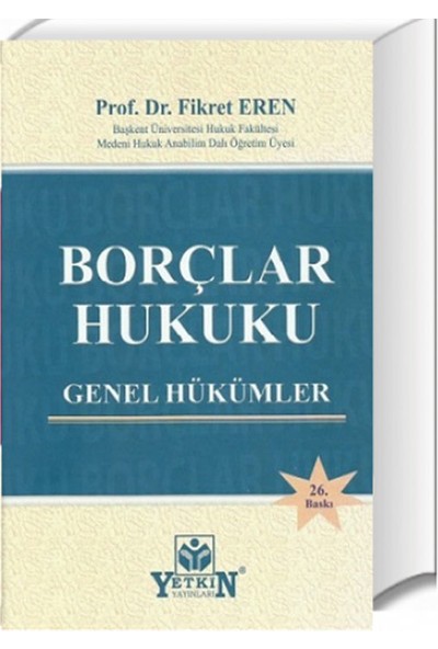 Borçlar Hukuku Genel Hükümler - Fikret Eren Borçlar Hukuku Genel Hükümler - Fikret Eren