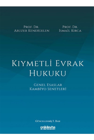 Kıymetli Evrak Hukuku 5. Baskı - Abuzer Kendigelen - İsmail Kırca