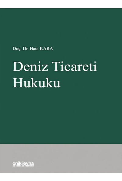 Deniz Ticareti Hukuku - Hacı Kara Deniz Ticareti Hukuku - Hacı Kara