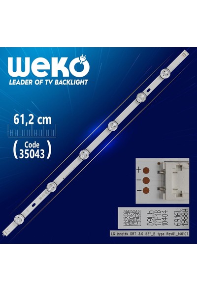 Weko Lg Innotek Drt 3.0 55_B Type REV00 0819 - 61.2 cm 6 Ledli - (WK-135) - 35137 Aynı Weko Lg Innotek Drt 3.0 55_B Type REV00 0819 - 61.2 cm 6 Ledli - (WK-135) - 35137 Aynı