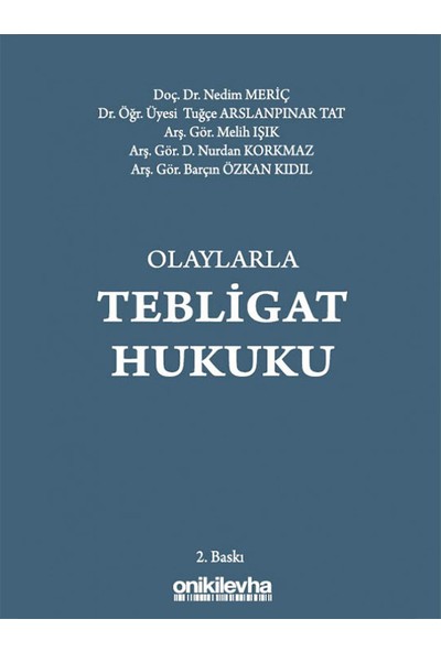 Olaylarla Tebligat Hukuku - Nedim Meriç Olaylarla Tebligat Hukuku - Nedim Meriç