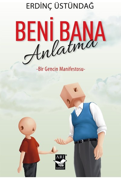 Beni Bana Anlatma Bir Gencin Manifestosu (Ciltli) - Erdinç Üstündağ Beni Bana Anlatma Bir Gencin Manifestosu (Ciltli) - Erdinç Üstündağ
