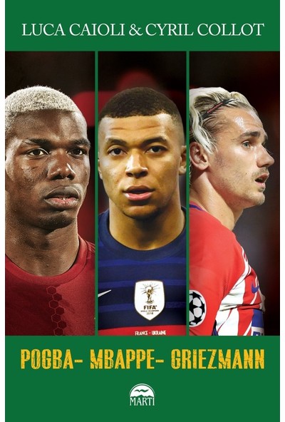 Pogba- Mbappe- Grıezmann - Luca Caioli - Cyril Collot Pogba- Mbappe- Grıezmann - Luca Caioli - Cyril Collot