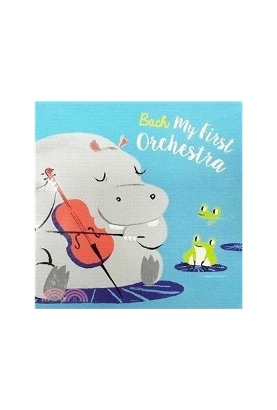 My First Orchestra: Bach My First Orchestra: Bach