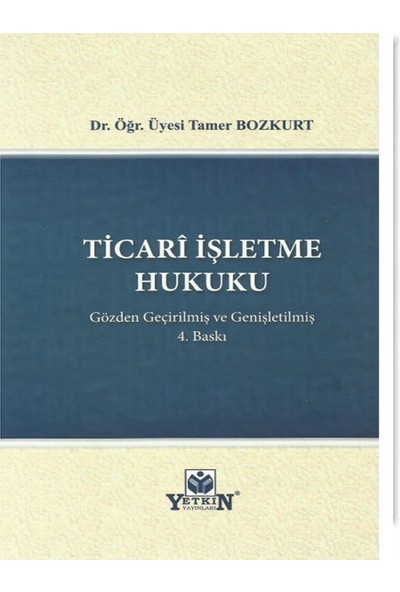Ticarî Işletme Hukuku 4. Baskı -Tamer Bozkurt