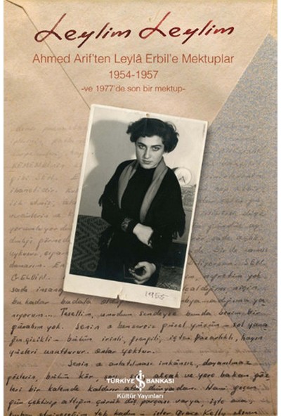 Leylim Leylim (Ahmed Arif'ten Leylâ Erbil'e Mektuplar) Leylim Leylim (Ahmed Arif'ten Leylâ Erbil'e Mektuplar)