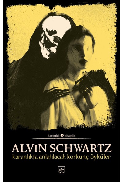 Karanlıkta Anlatılacak Korkunç Öyküler Korkunç Öyküler 1 (Ciltli) - Alvin Schwartz Karanlıkta Anlatılacak Korkunç Öyküler Korkunç Öyküler 1 (Ciltli) - Alvin Schwartz