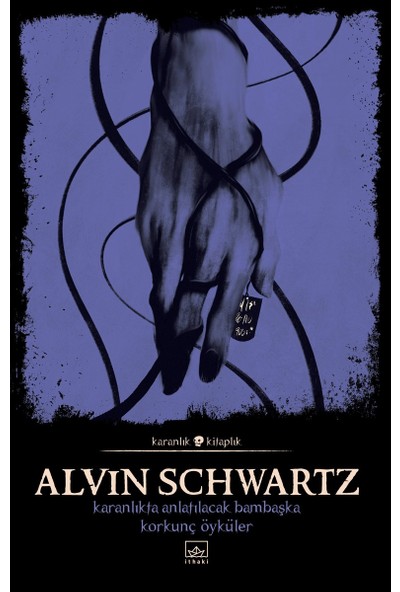 Karanlıkta Anlatılacak Bambaşka Korkunç Öyküler Korkunç Öyküler 2 (Ciltli) - Alvin Schwartz Karanlıkta Anlatılacak Bambaşka Korkunç Öyküler Korkunç Öyküler 2 (Ciltli) - Alvin Schwartz