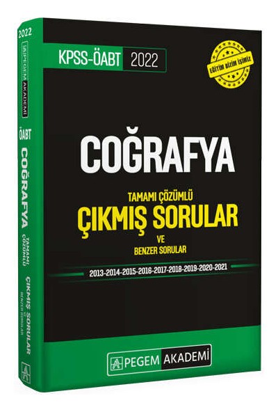Pegem Akademi Yayıncılık 2022 ÖABT Coğrafya Tamamı Çözümlü Çıkmış Sorular ve Benzer Sorular