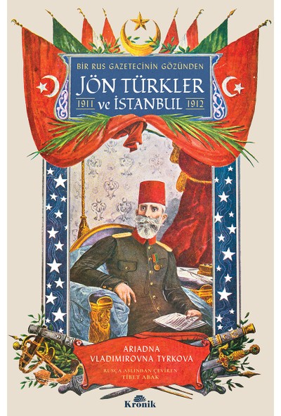 Jön Türkler ve İstanbul - Bir Rus Gazetecinin Gözünden - Ariadna Vladimirovna Tyrkova