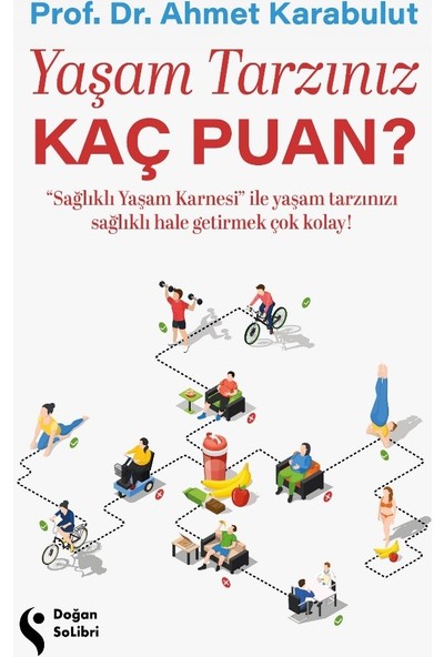 Yaşam Tarzınız Kaç Puan? - Prof. Dr. Ahmet Karabulut Yaşam Tarzınız Kaç Puan? - Prof. Dr. Ahmet Karabulut
