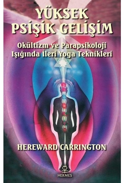 Yüksek Psişik Gelişim - Hereward Carrington