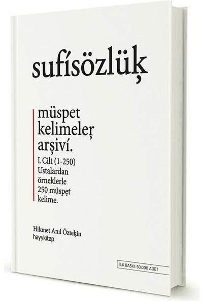 Sufi Sözlük-Müspet Kelimeler Arşivi Cilt 1 - Hikmet Anıl Öztekin