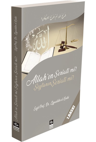 Allah’ın Şeriati Mi? Şeytanın Şeriati Mi?
