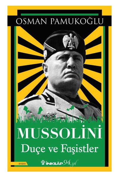 Mussolini Duçe ve Faşistler - Osman Pamukoğlu Mussolini Duçe ve Faşistler - Osman Pamukoğlu