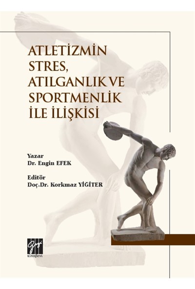 Atletizmin Stres, Atılganlık ve Sportmenlik Ile Ilişkisi - Engin Efek Atletizmin Stres, Atılganlık ve Sportmenlik Ile Ilişkisi - Engin Efek