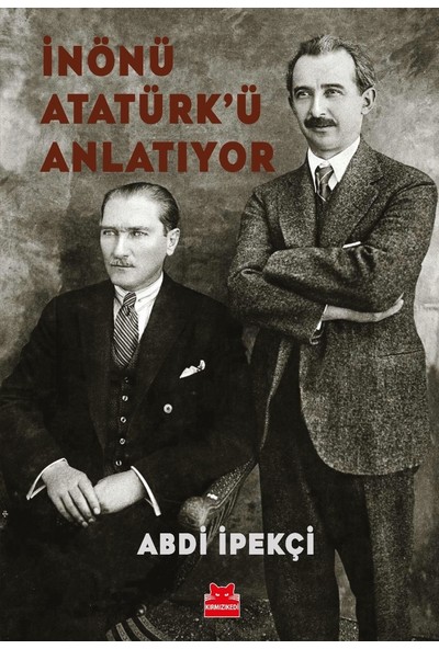 İnönü Atatürk’ü Anlatıyor - Abdi İpekçi