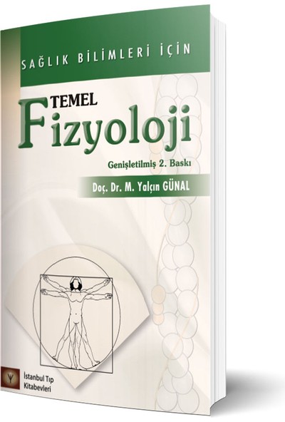 Sağlık Bilimleri Için Temel Fizyoloji Genişletilmiş 2. Baskı - Yalçın Günal Sağlık Bilimleri Için Temel Fizyoloji Genişletilmiş 2. Baskı - Yalçın Günal